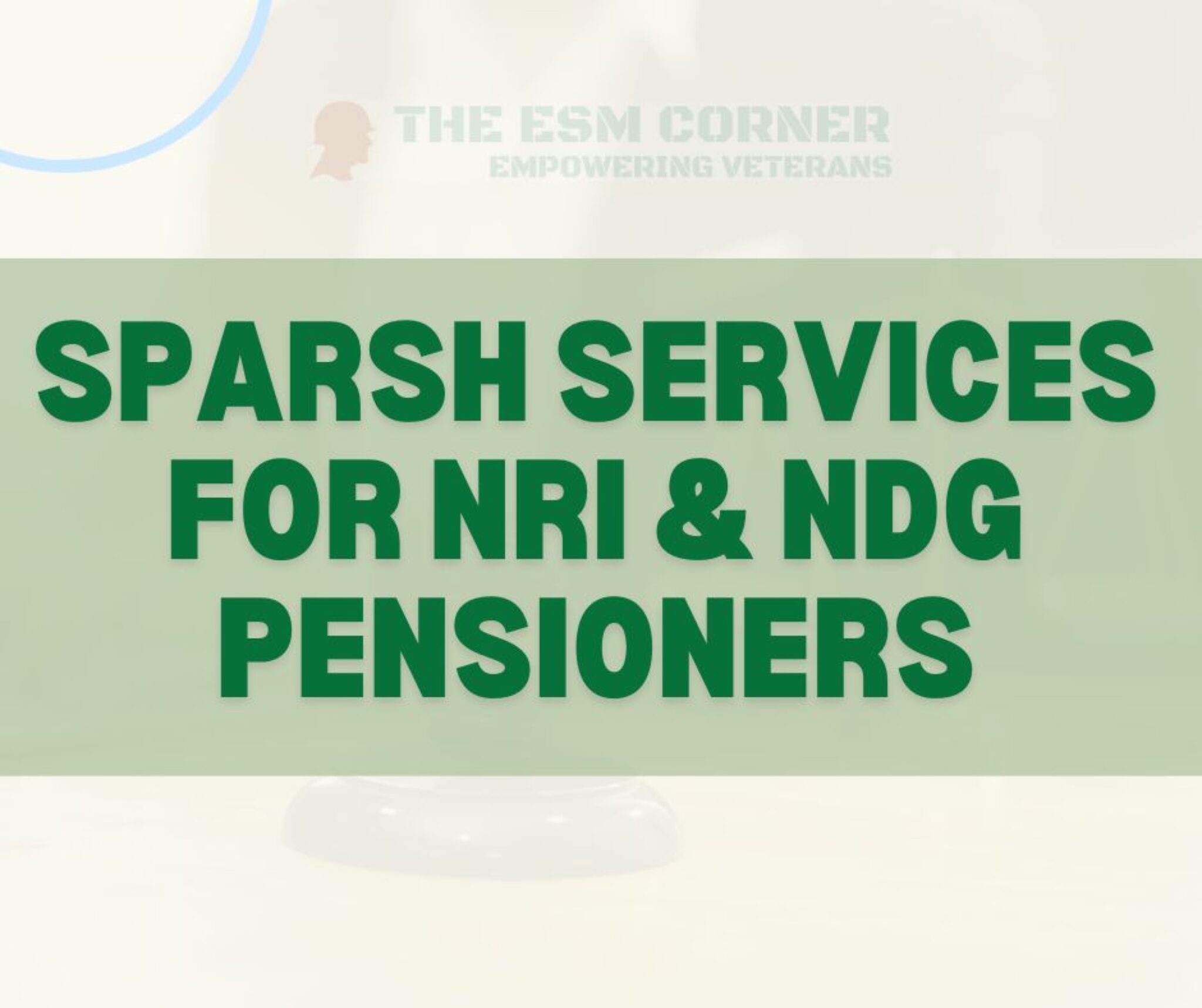 SPARSH for NRI & NDG Pensioners : Essential 5 point Guide