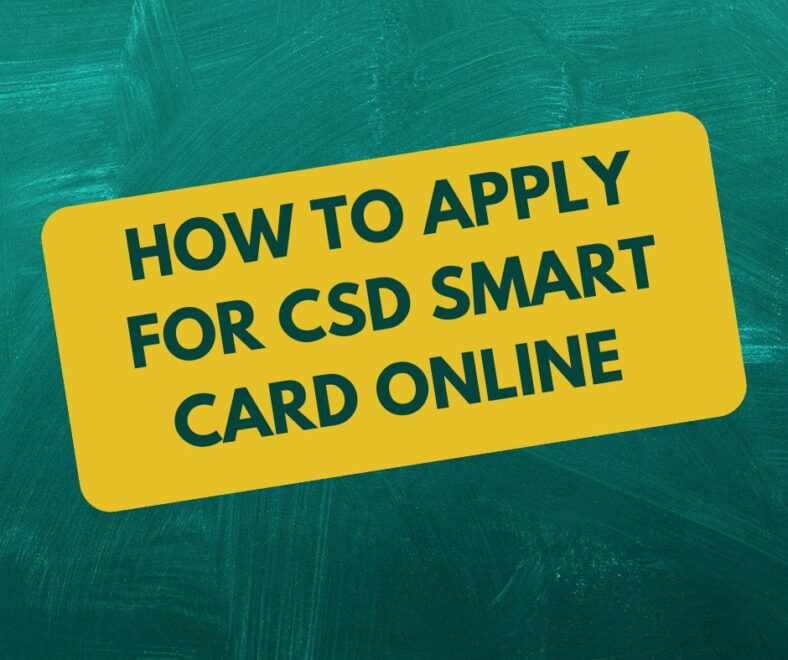 How to Apply for a CSD Smart Card Online : Detailed Guide